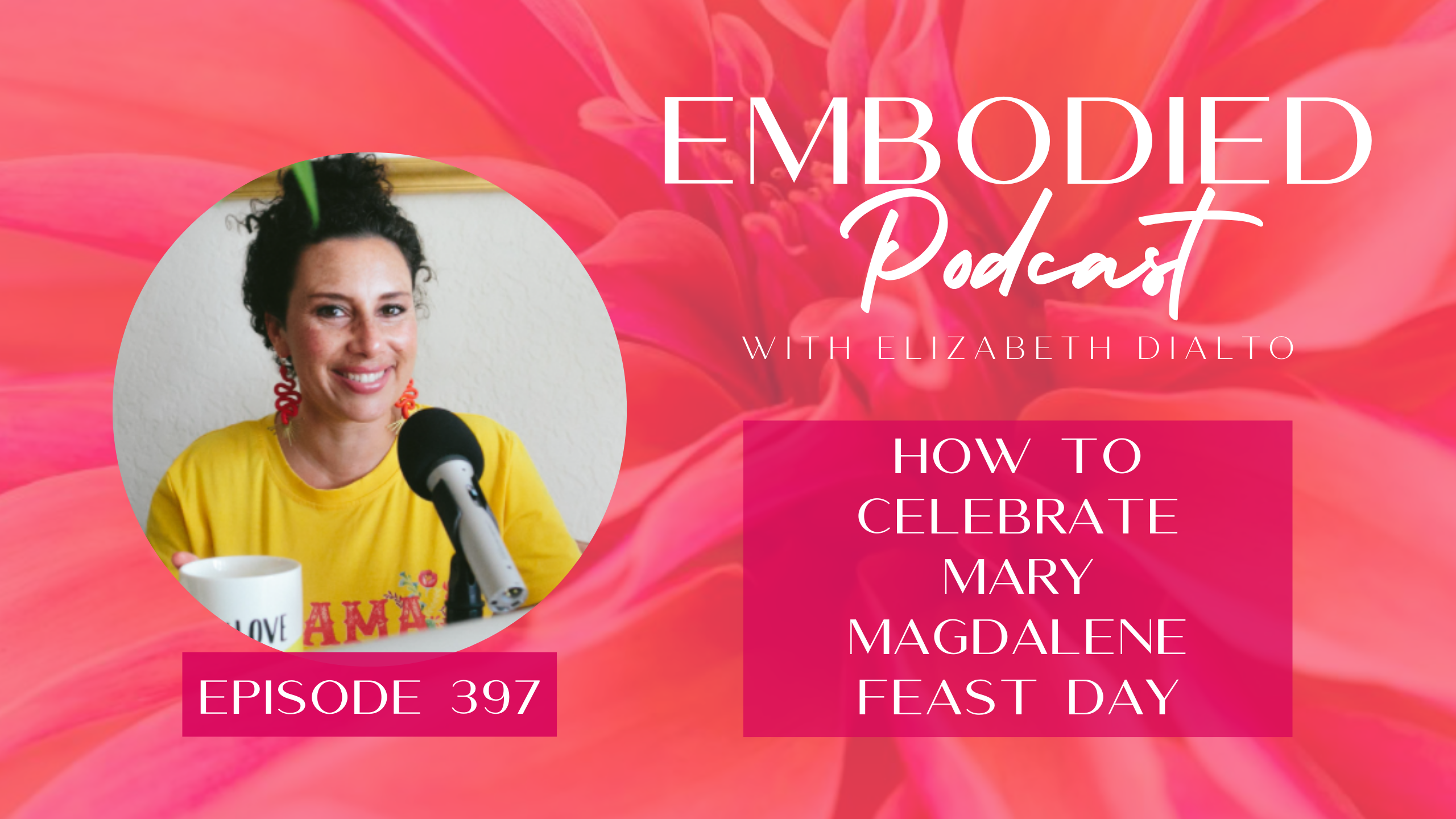 How to Celebrate Mary Magdalene Feast Day